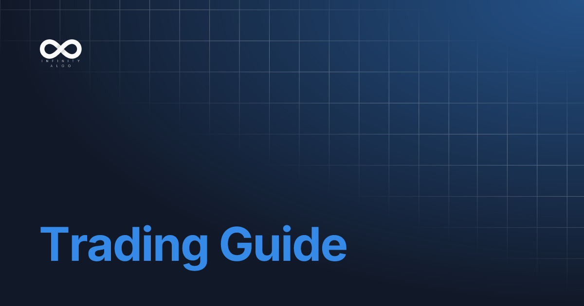 Trading Guide | Infinity Algo Docs Guide Tutorial Settings