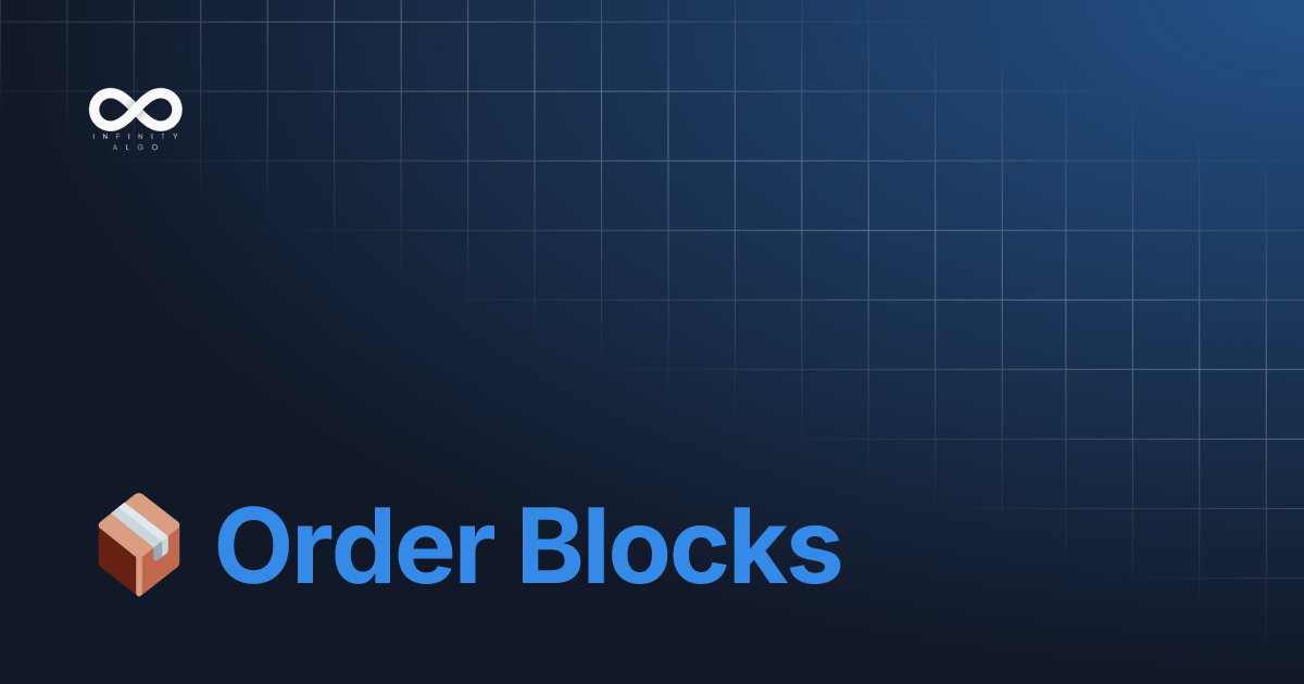 📦 Order Blocks | Infinity Algo Docs Guide Tutorial Settings