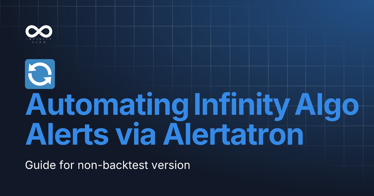 🔄 Automating Infinity Algo Alerts via Alertatron | Infinity Algo Docs Guide Tutorial Settings